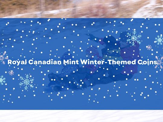 Check out these Royal Canadian Mint Winter-Themed Coins