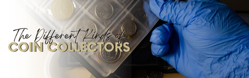 Different Kinds of Coin Collectors