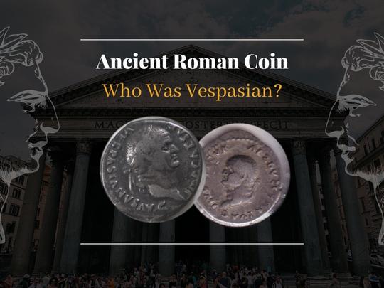 Ancient Roman Coin Designs: Who Was Vespasian?