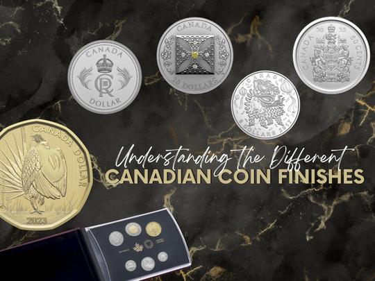 Understanding the Different Canadian Coin Finishes