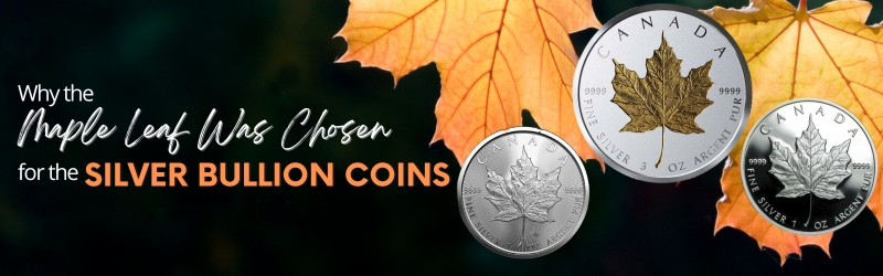 Why the Maple Leaf was chosen for bullion coins
