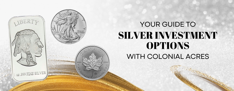 Your Guide to Silver Investment Options with Colonial Acres