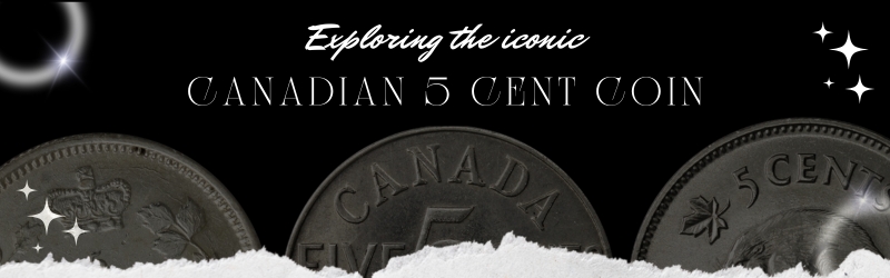 Exploring the Iconic Canadian 5 Cent Coin | Colonial Acres