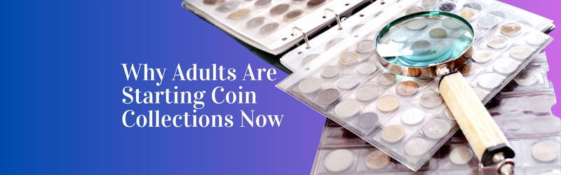 It’s Never Too Late to Start Coin Collecting at Colonial